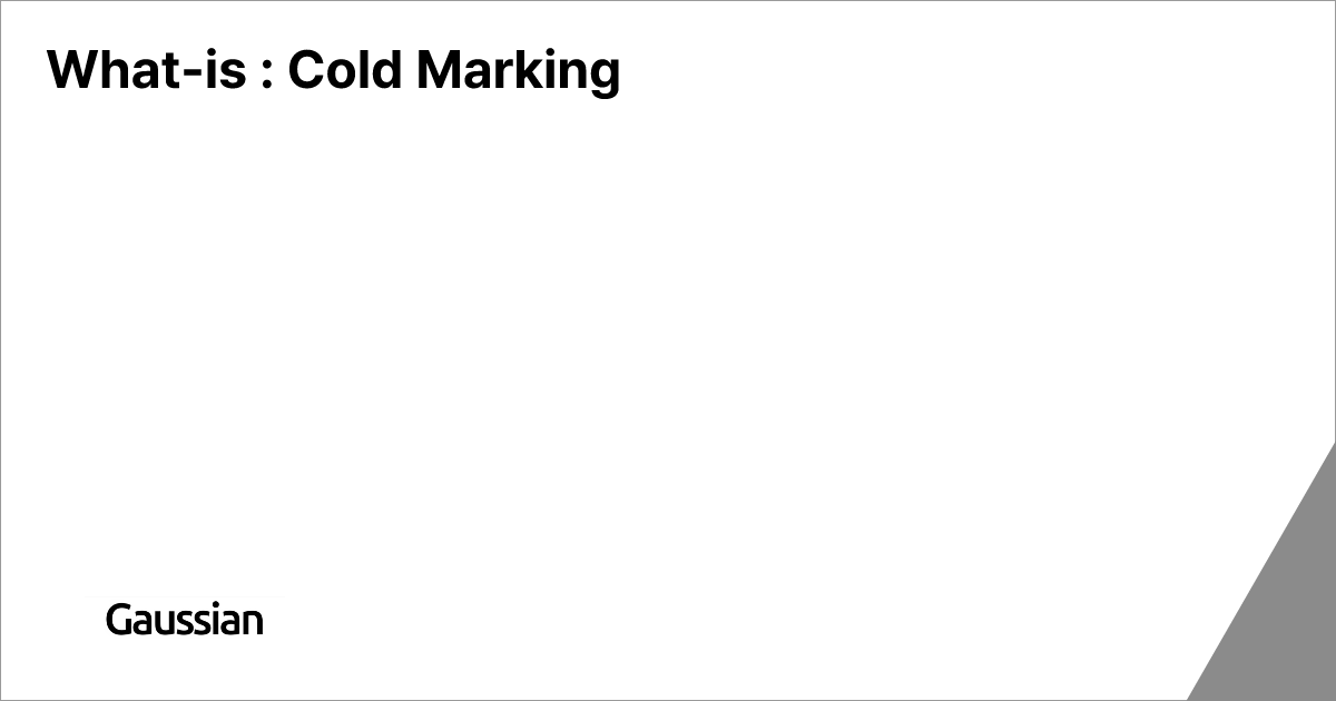What-is : Cold Marking - 레이저 가공과 광학 솔루션의 모든 것